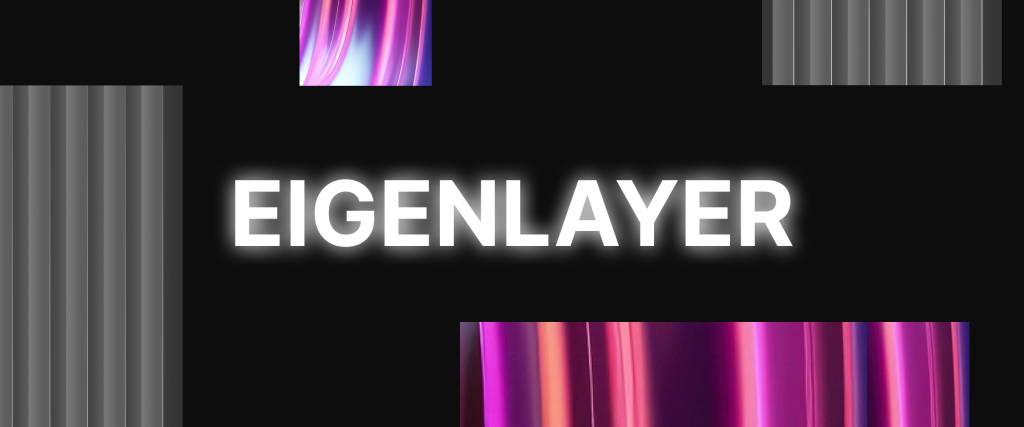 What is EigenLayer and How Does it Work?
